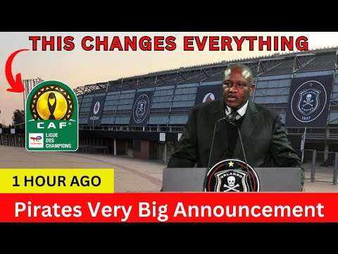 Orlando Pirates Make Very Big Announcement | Everyone Is Surprised | CAF Champions League 2025