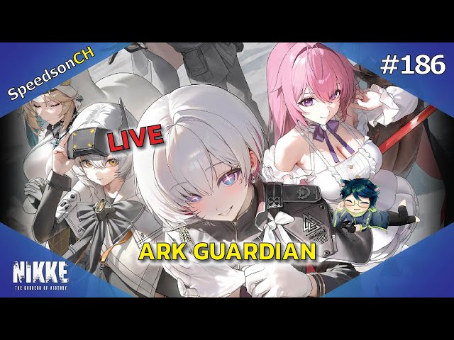 [NIKKE] Live #186 | อ่านเนื้อเรื่อง ARK GUARDIAN ตอนที่ 2 และ การเปิดกา ...