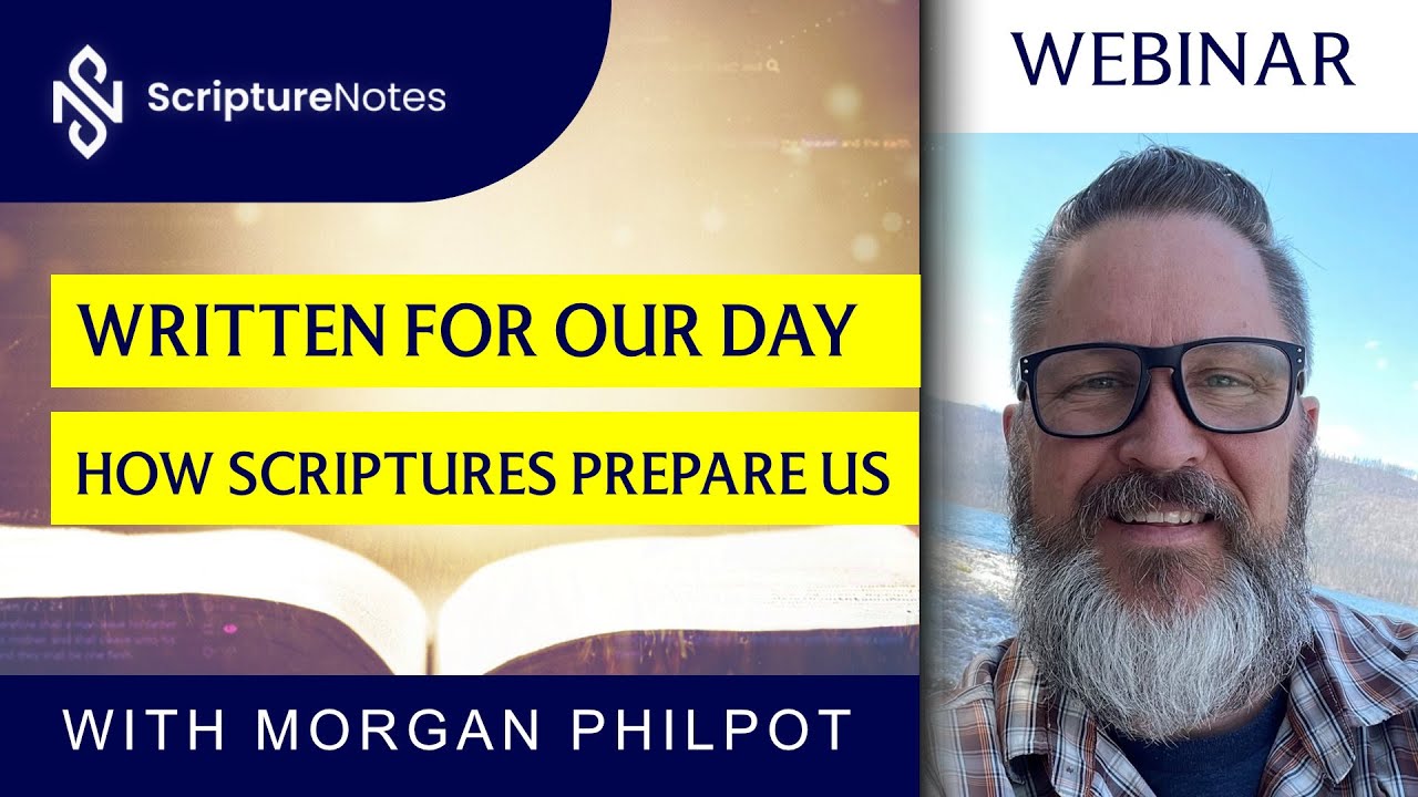 Morgan Philpot - Written for Our Day - How the Scriptures Prepare Us for the Future.