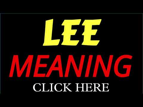 What does the name LEE mean | LEE meaning in english | Meaning of name LEE