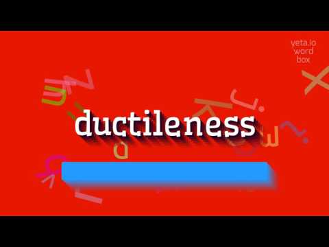 DUCTILENESS - HOW TO SAY DUCTILENESS?