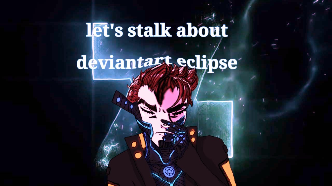Deviantart Eclipse SUCKS! Deviantart Rant!