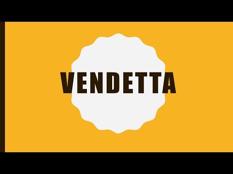 VENDETTA - Meaning