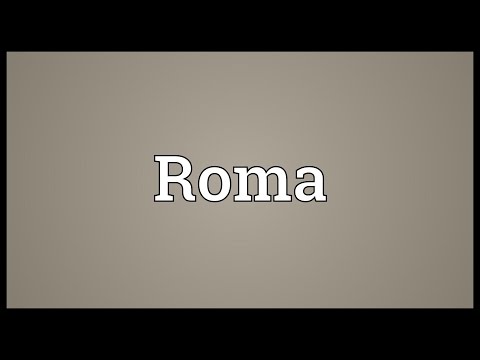 Roma Meaning