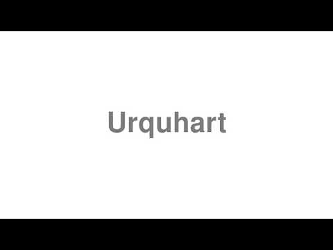 How to Pronounce "Urquhart"