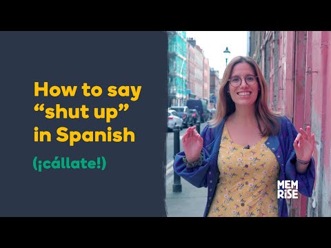 How to say "Shut Up!" in Spanish - Learn Spanish fast with Memrise