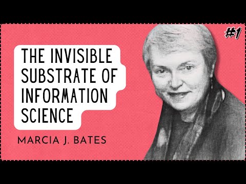 The Invisible Substrate of Information Science by Marcia Bates | What Makes This Paper Great? (#1)
