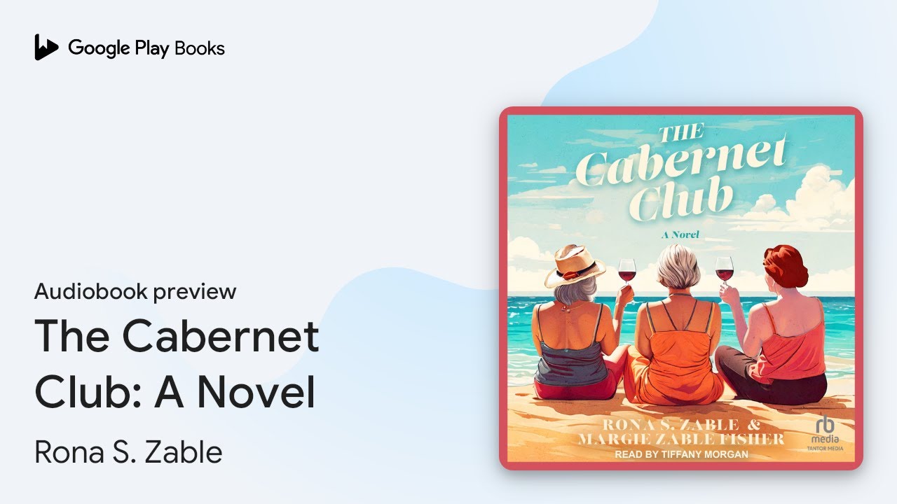 The Cabernet Club: A Novel by Rona S. Zable · Audiobook preview