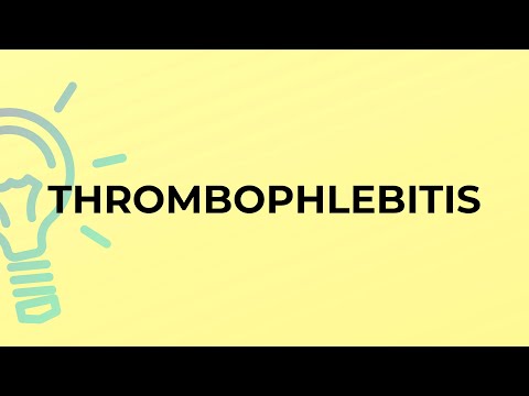 What is the meaning of the word THROMBOPHLEBITIS?