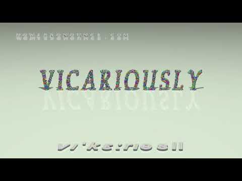 vicariously - pronunciation + Examples in sentences and phrases