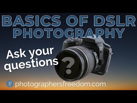 Basics Of DSLR Photography - Ask Your Questions!