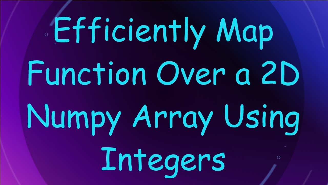 Efficiently Map Function Over a 2D Numpy Array Using Integers