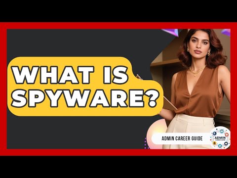 What Is Spyware? - Admin Career Guide