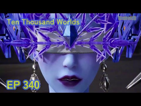 Ten Thousand Worlds EP340 Eng Sub