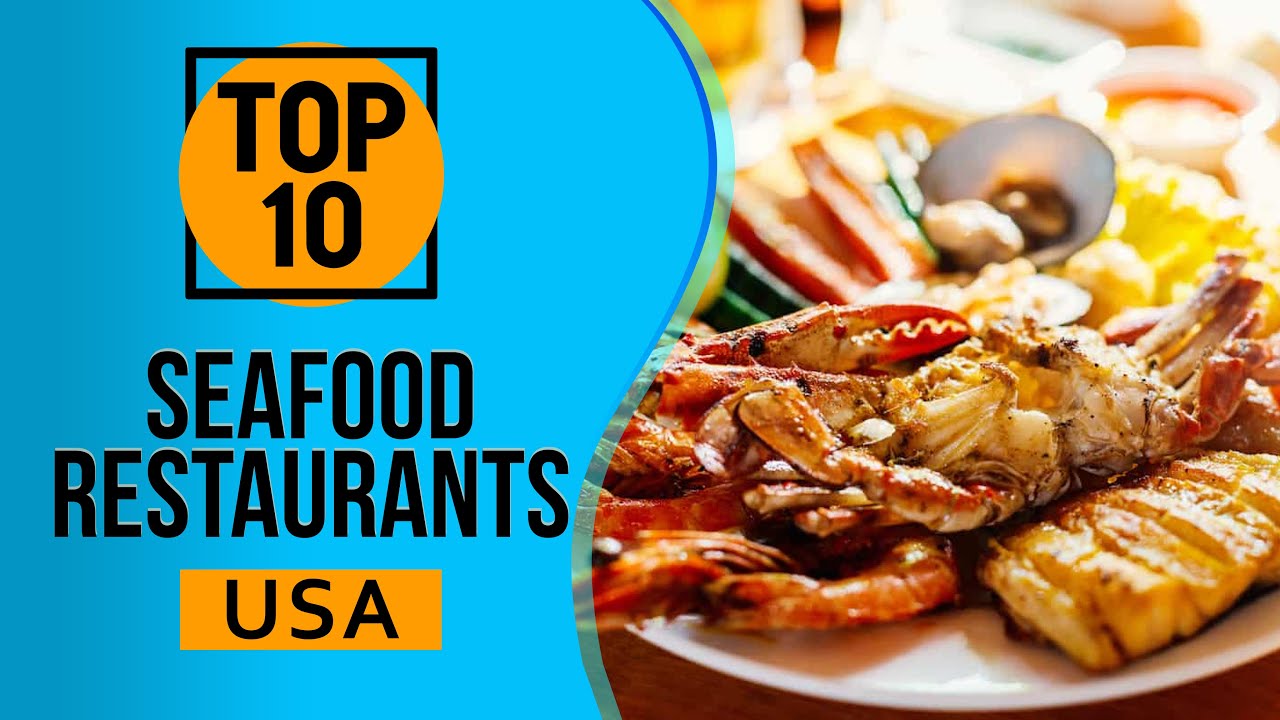 Top 10 Best Seafood Restaurants in the USA