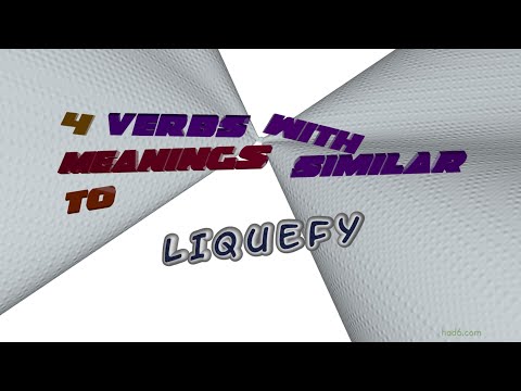 liquefy - 6 verbs which are synonyms to liquefy (sentence examples)