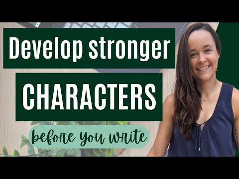 Develop Stronger Story Characters | Three Aspects of Character Development