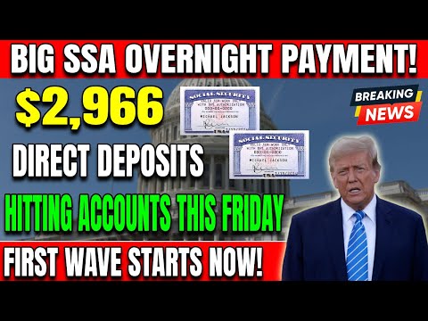 CONFIRMED: $2,966 SSA Deposit Friday—First Overnight Payment for Social Security, SSI, SSDI & VA!