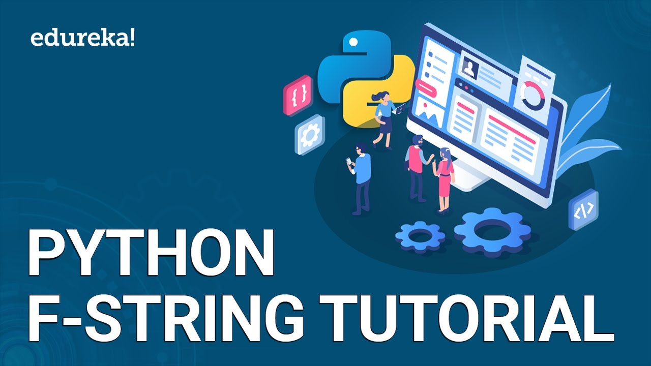 Python F-String | String Formatting in Python | Python String Tutorial | Python Training | Edureka