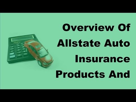 Overview Of Allstate Auto Insurance Products And Services - 2017 Auto Insurance Facts