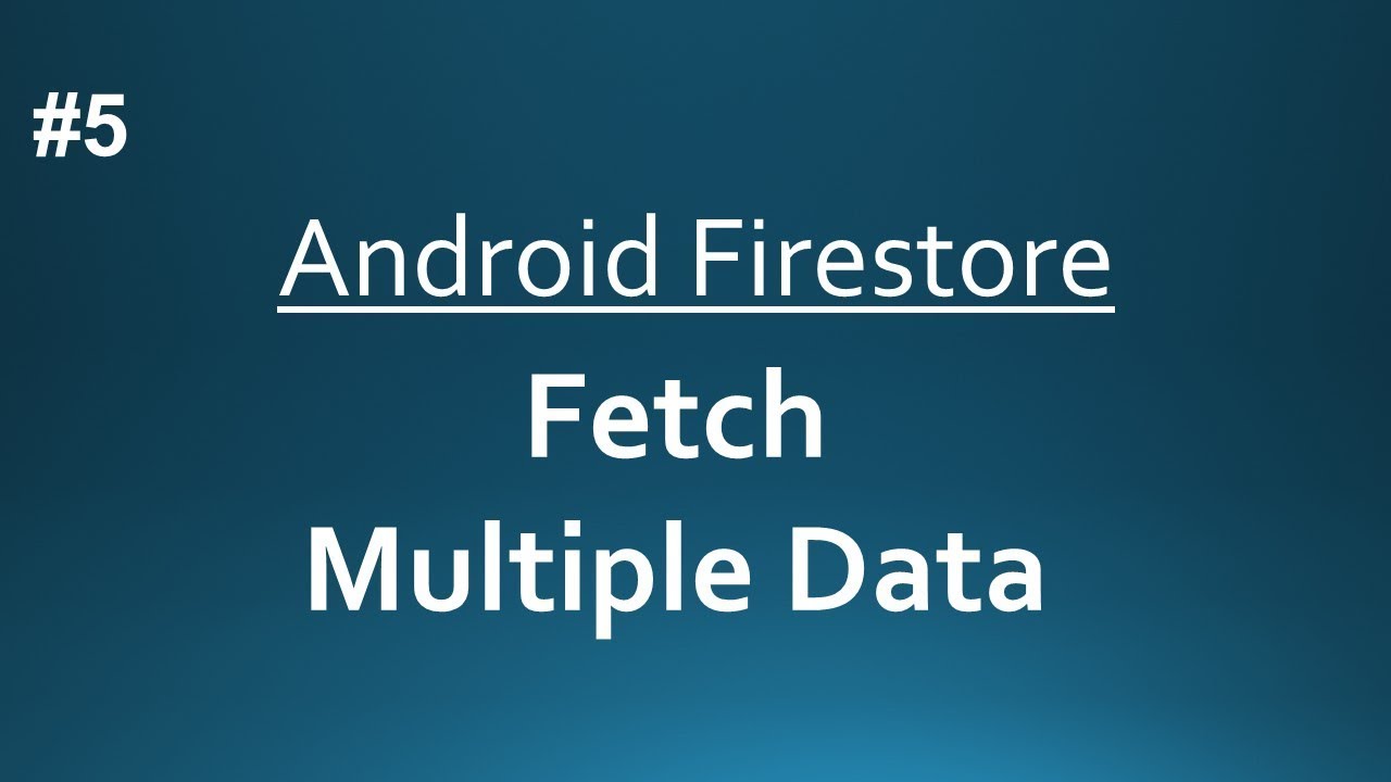 Android Firestore || Retrieve Multiple  Data || Part-5