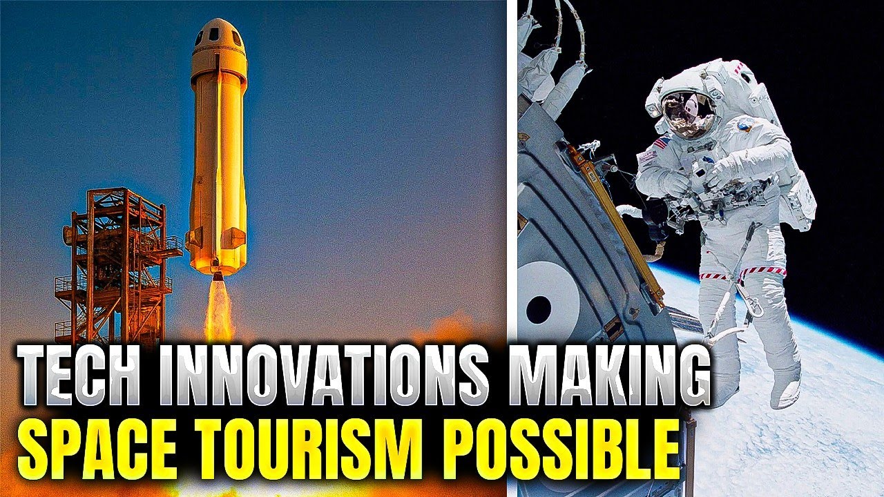 Tech Innovations Making Space Tourism Possible