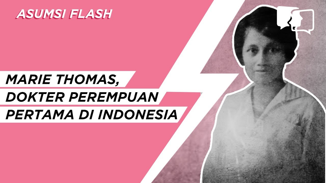 Asumsi Flash – Marie Thomas, Dokter Perempuan Pertama di Indonesia | Asumsi