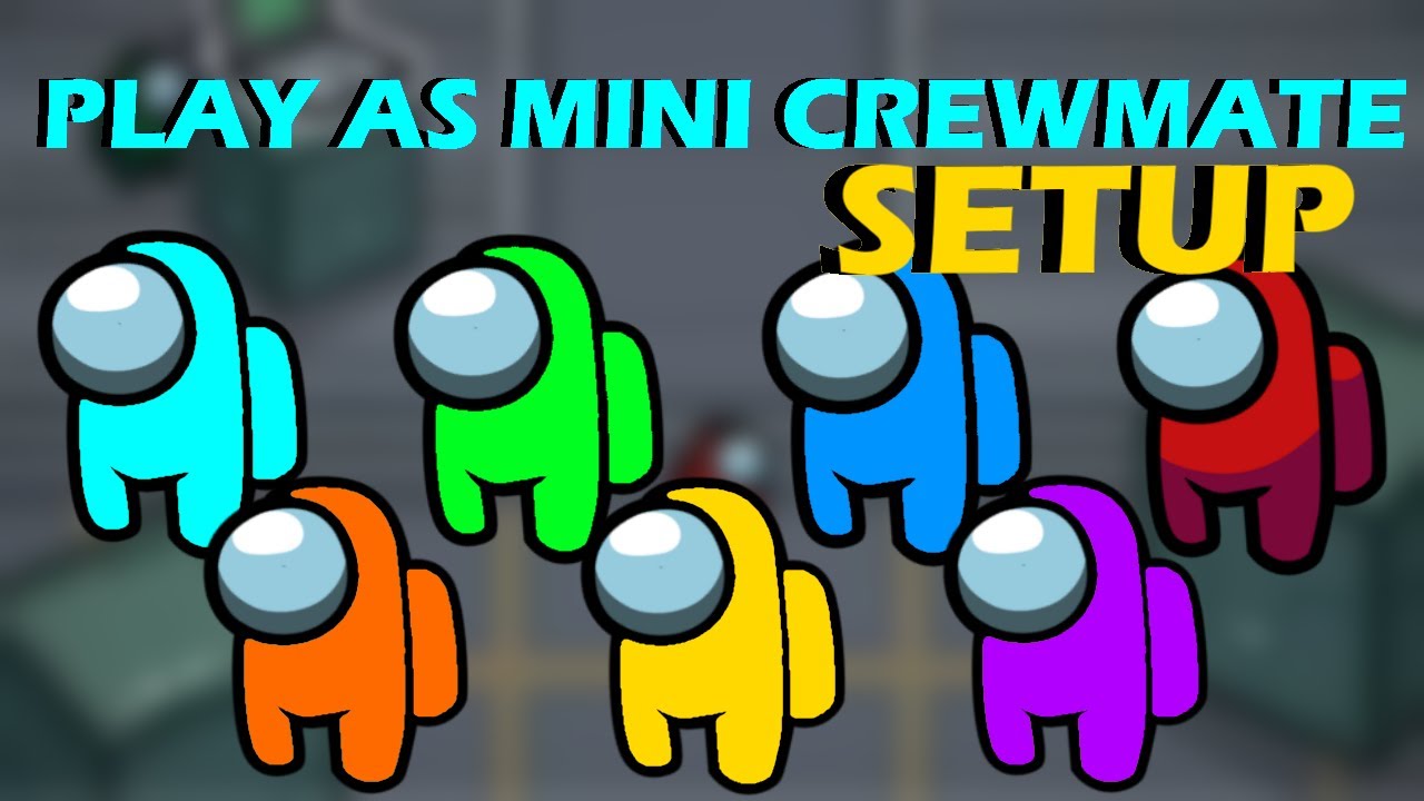 How To Play As Mini Crewmate Easy Setup Guide Among Us