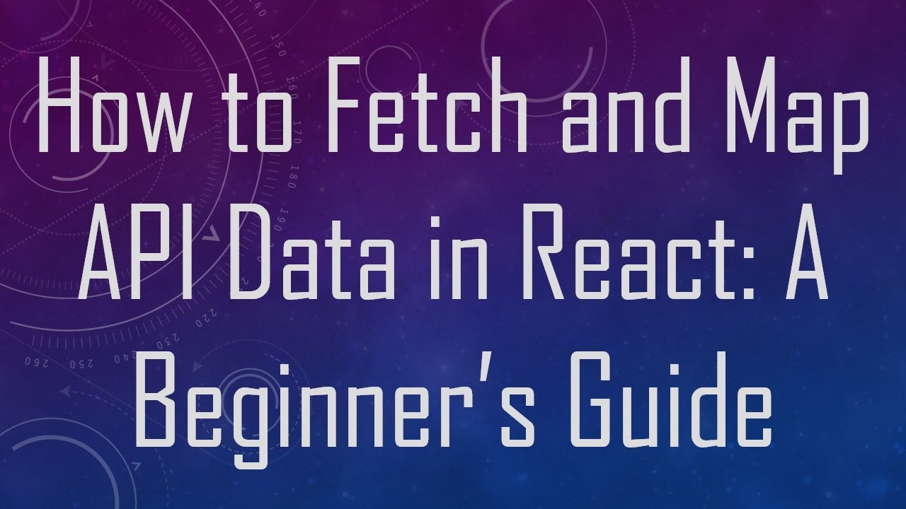How to Fetch and Map API Data in React: A Beginner’s Guide