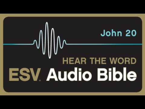ESV Audio Bible, Gospel of John, Chapter 20