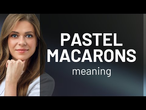 Understanding "Pastel Macarons": An English Language Guide