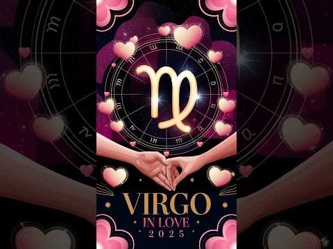 Virgo 2025 : How Will Your Love Be #virgo2025 #virgo