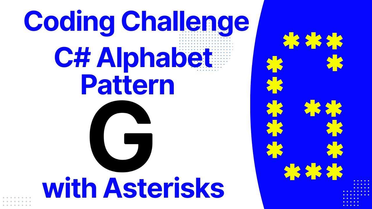 C# | star pattern |  Asterisks pattern  | Alphabet Pattern | Print G