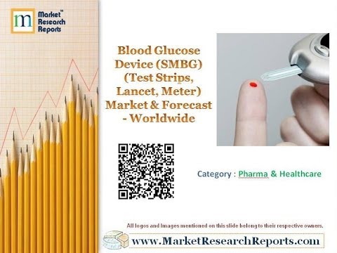 Blood Glucose Device (SMBG) (Test Strips, Lancet, Meter) Market & Forecast - Worldwide