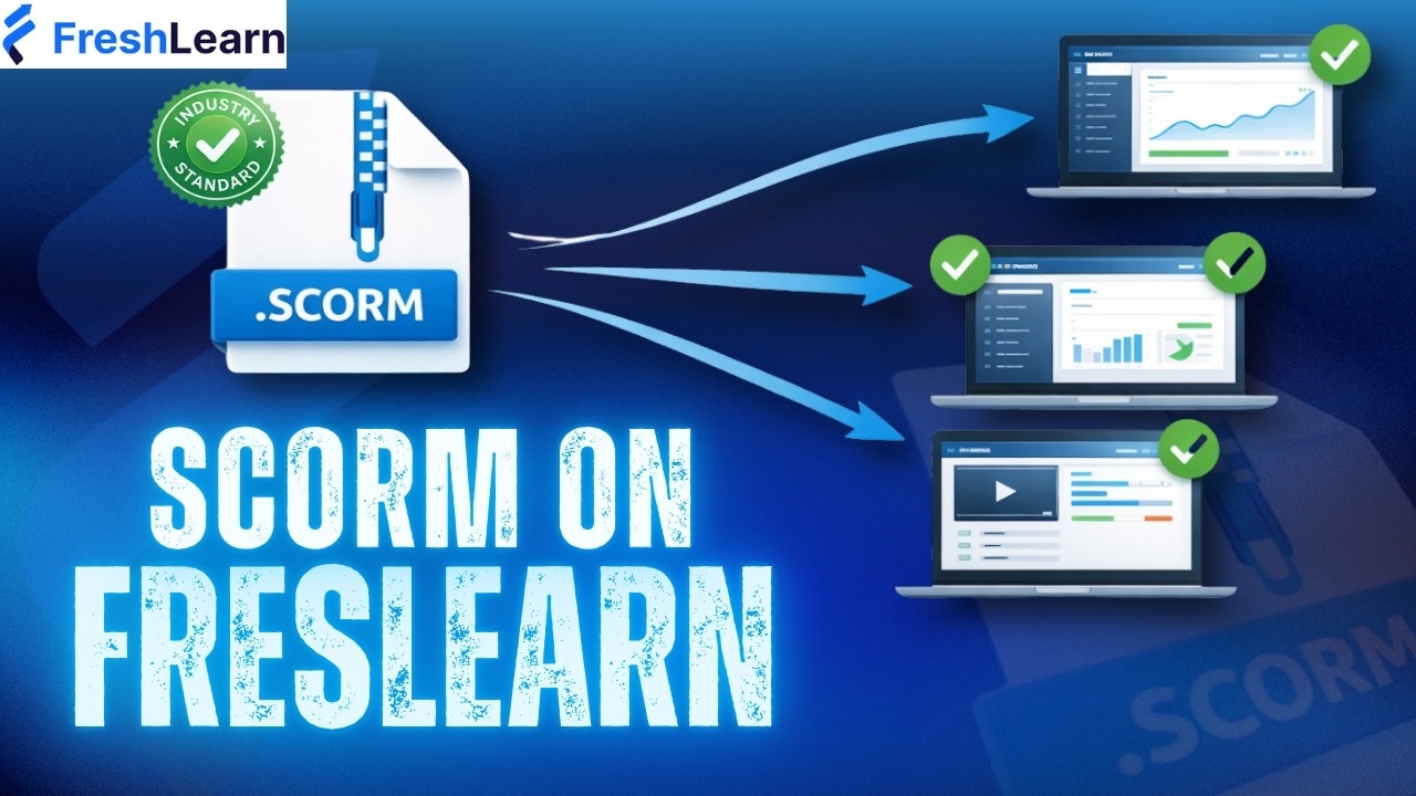 SCORM on FreshLearn | Enterprise-Ready Training Without a Legacy LMS