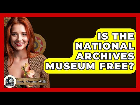 Is The National Archives Museum Free? - Inside Museum Walls