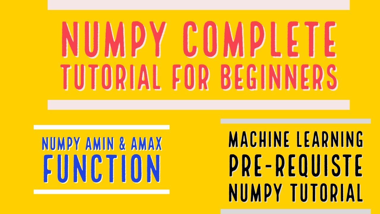 Numpy Complete Tutorial For Machine Learning |Numpy amin & amax Function Tutorial|Part:19