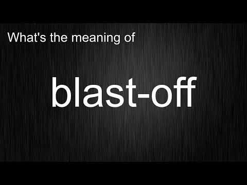 What's the meaning of "blast-off", How to pronounce blast-off?