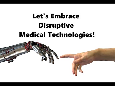 Let's Embrace Disruptive Medical Technologies! - The Medical Futurist