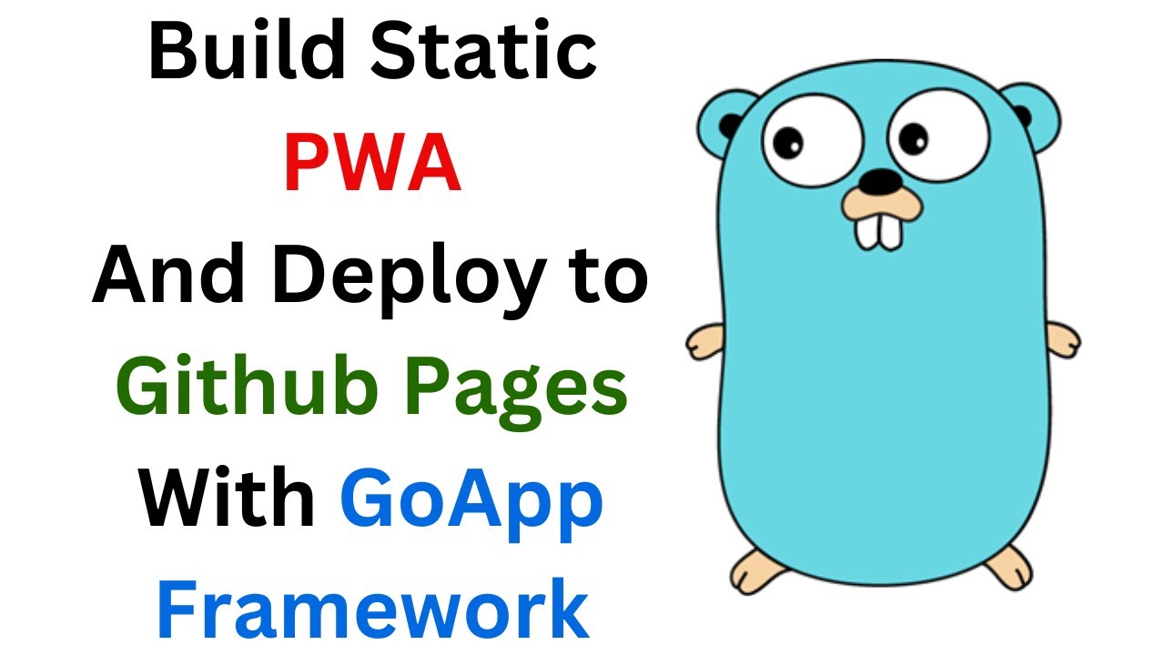 GoApp Tutorial - Build Static PWA And Deploy Github Pages