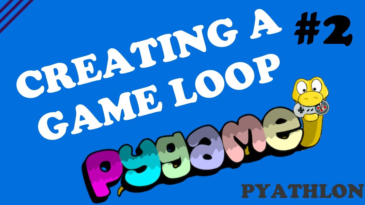 How To Create a Game Loop | Pygame Tutorial #2