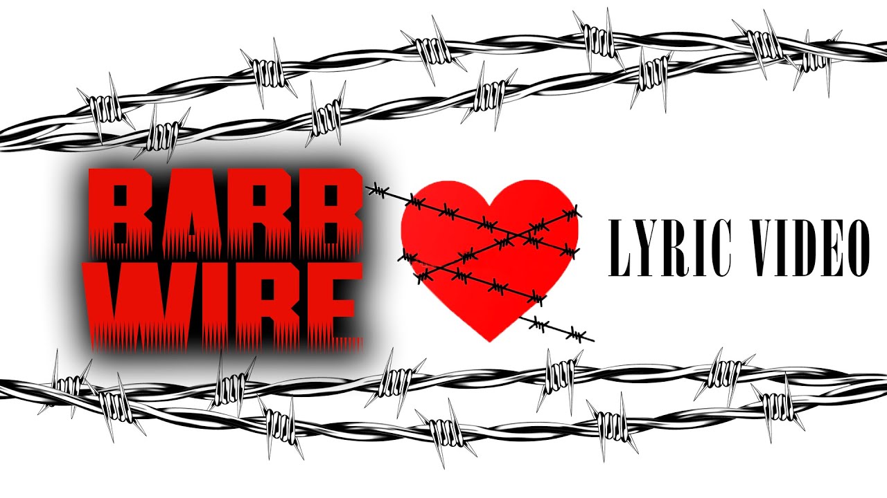 Barb Wire Love   Lyric video