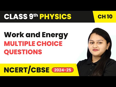 Work and Energy - Multiple Choice Questions | Class 9 Physics Chapter 10 | CBSE 2024-25