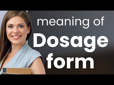 Understanding "Dosage Form" in Medications