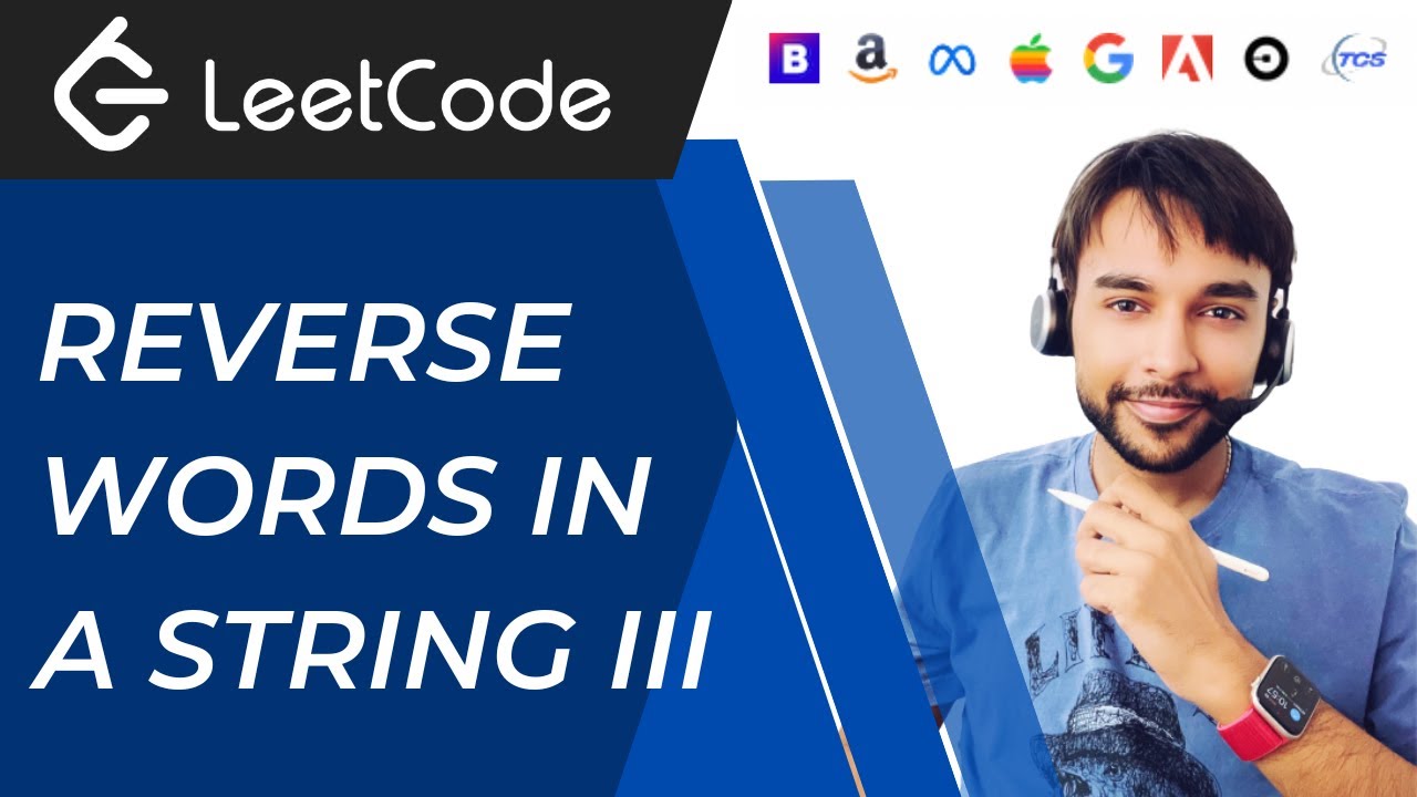 Reverse Words In A String III (LeetCode 557) | Full solution | 3 different methods