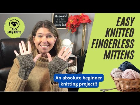 Fingerless Mittens: Absolute Beginner Knitting Project