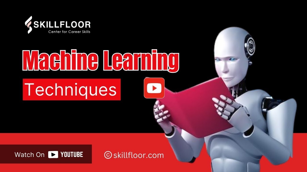 Machine Learning Techniques You Can Understand | Skillfloor