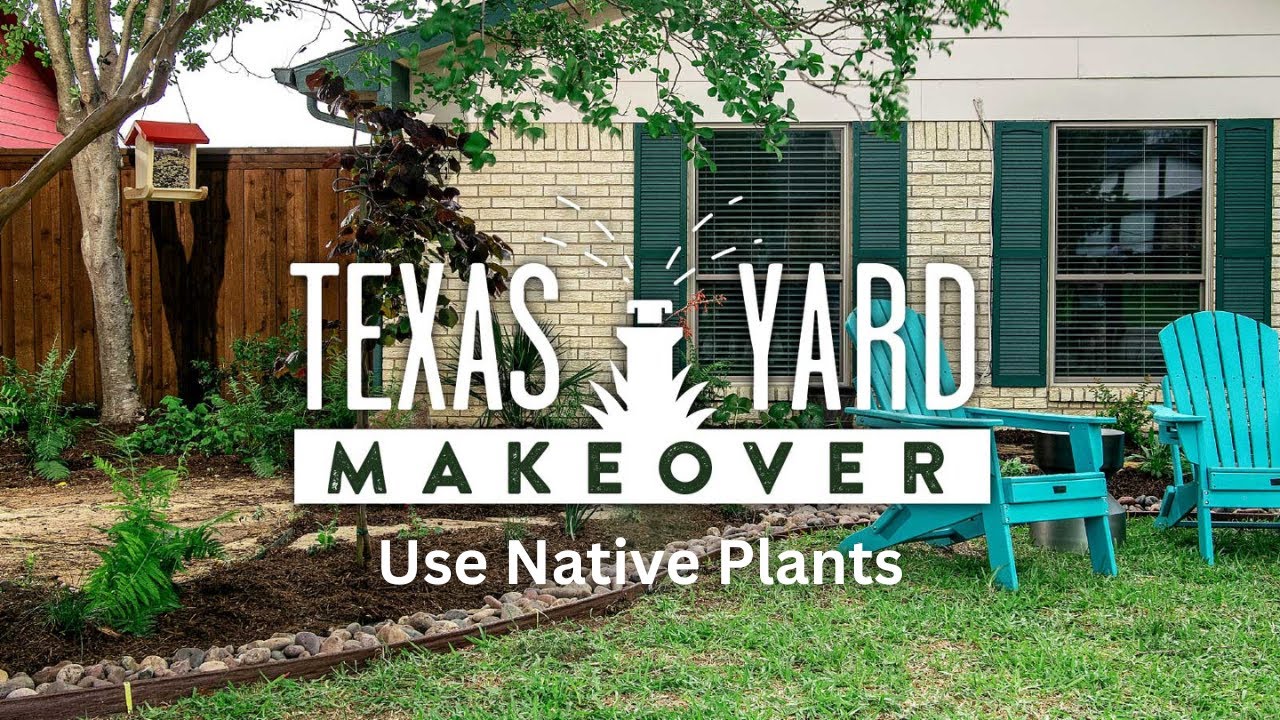 Texas Yard Makeover Episode: Use Native Plants