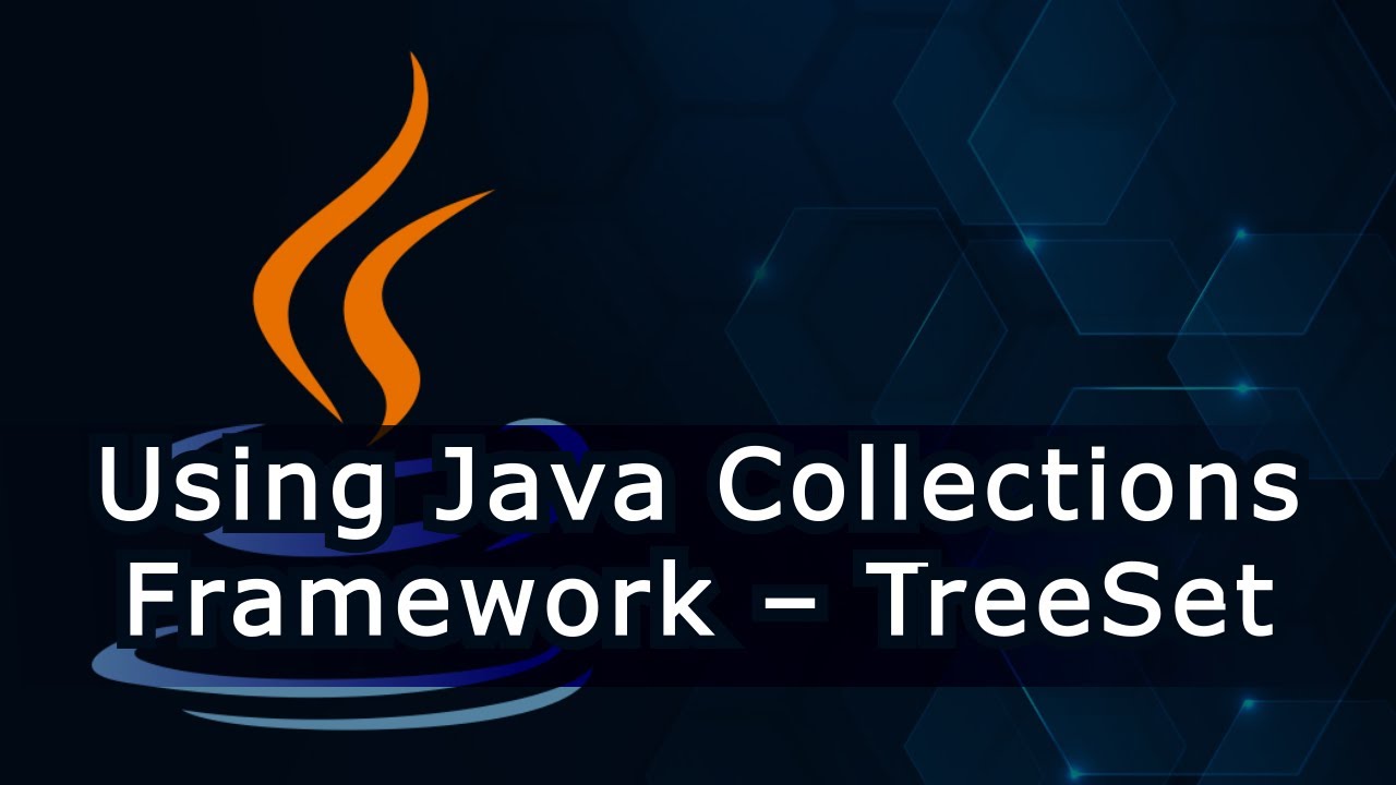 Using Java Collections Framework – TreeSet