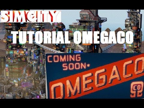 Simcity – OmegaCo [ TUTORIAL EN ESPAÑOL ] Cidades del mañana. | Simcityesp